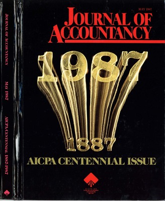"Journal of accountancy : AICPA centennial issue, 1887-1987" by American Institute of Certified ...