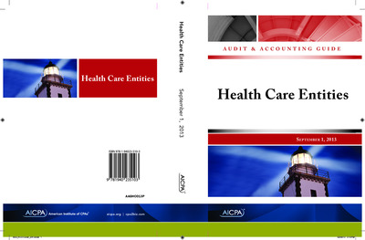 "Health Care Entities, September 1, 2013; Audit & Accounting Guide" by ...